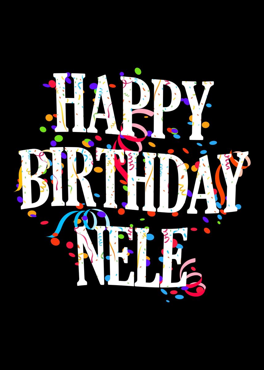 'Happy Birthday Nele' Poster, picture, metal print, paint by royalsigns ...