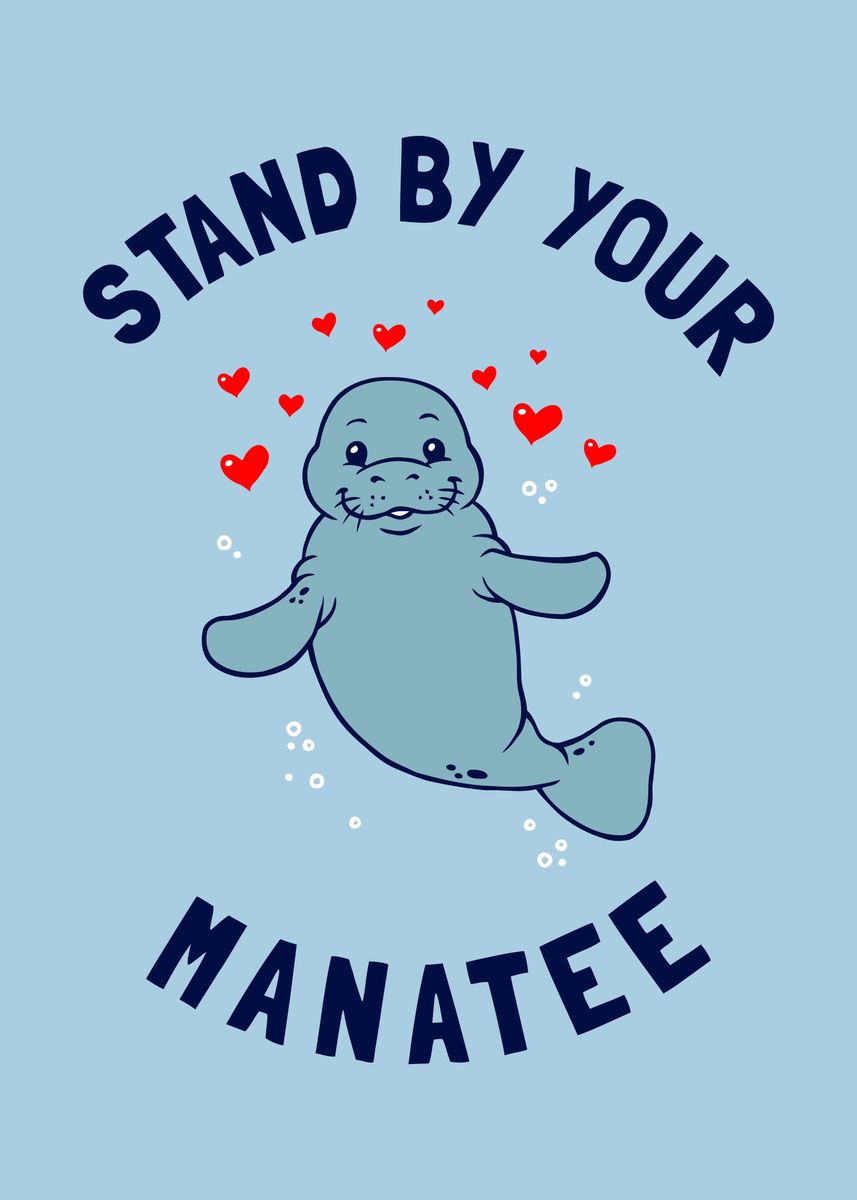 'Stand By Your Manatee' Poster, picture, metal print, paint by Yipptee ...