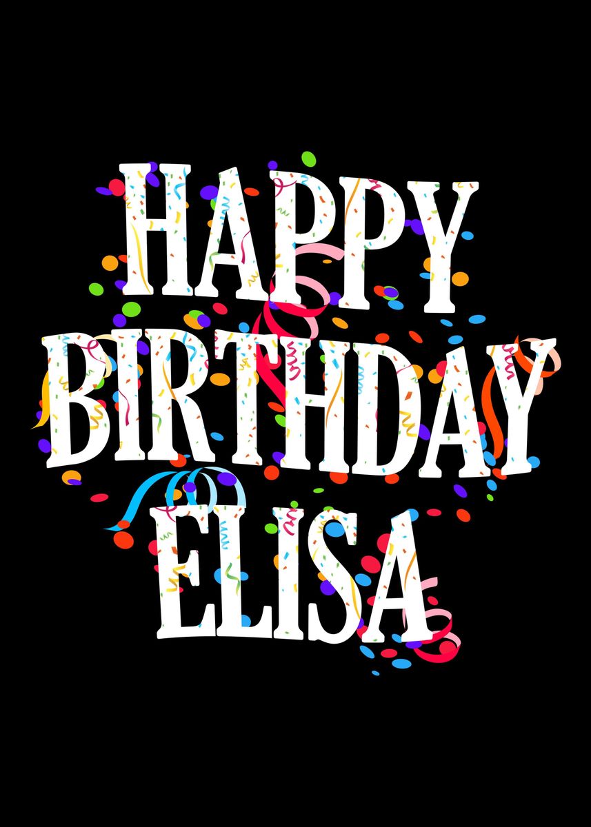 'Happy Birthday Elisa' Poster, picture, metal print, paint by ...