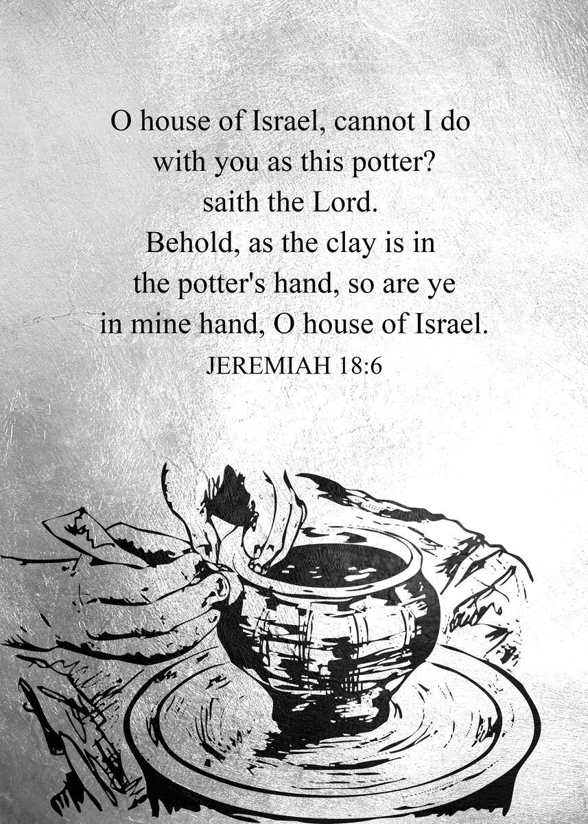 'Jeremiah 18 6' Poster, picture, metal print, paint by ABConcepts ...
