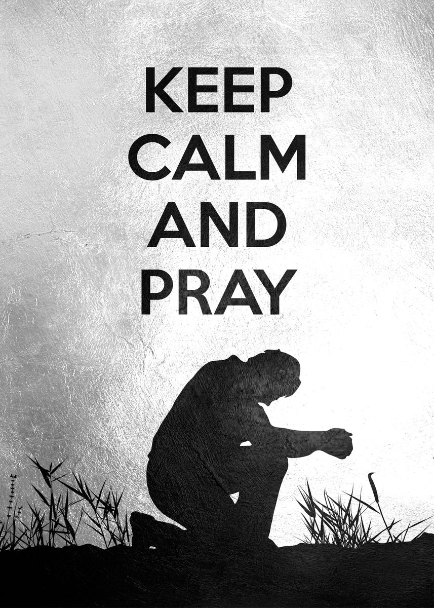 'Keep Calm and Pray' Poster, picture, metal print, paint by ABConcepts ...