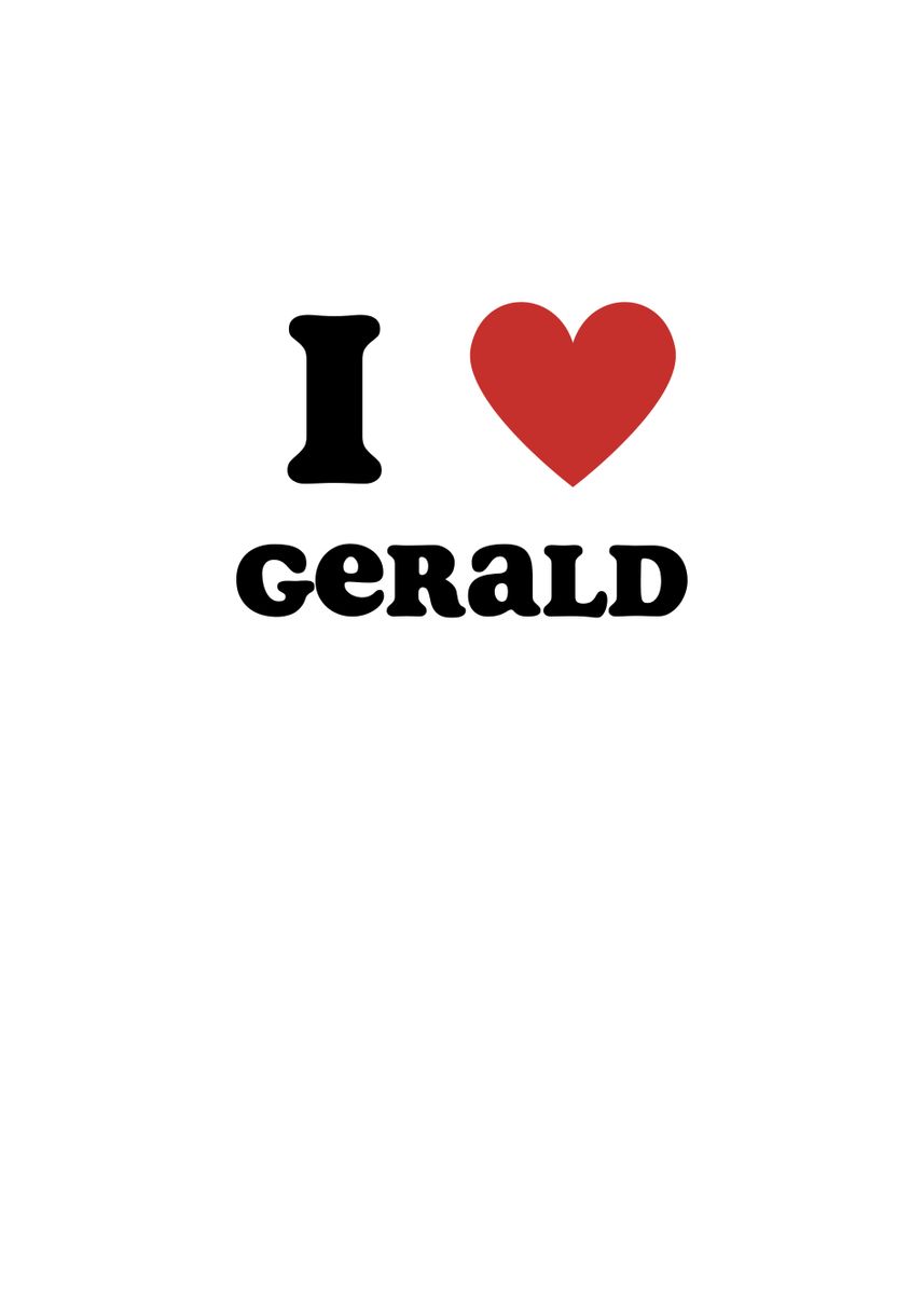 'I Love Gerald' Poster, picture, metal print, paint by Francois ...