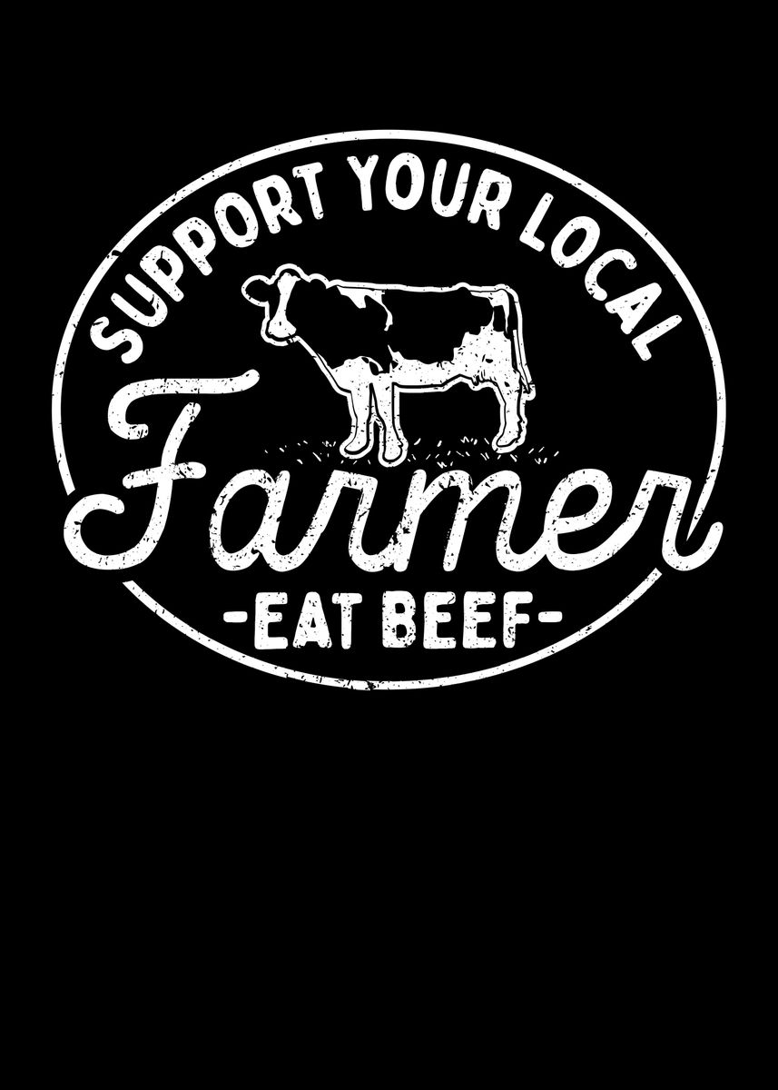 'Support Your Local Farmer' Poster, picture, metal print, paint by Uwe ...