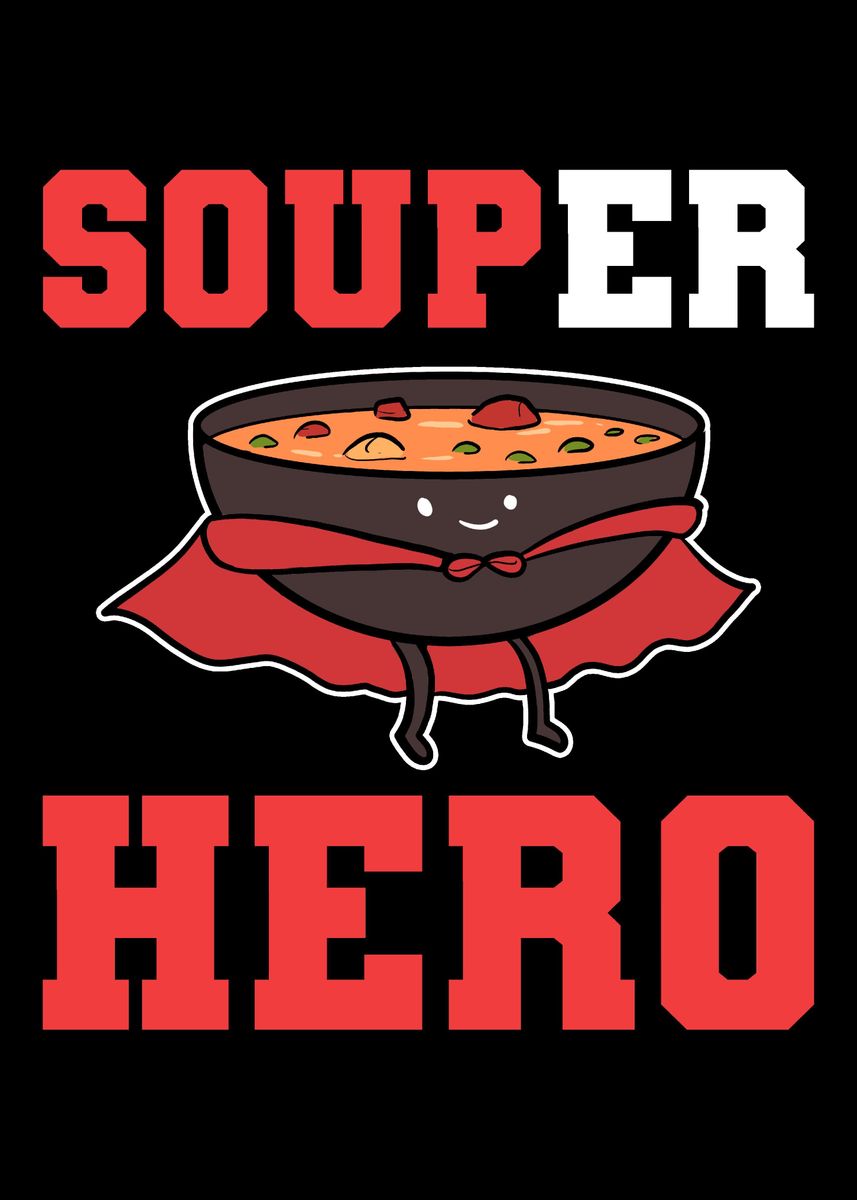 'Souper Hero Cook or Chef G' Poster by Powdertoastman | Displate