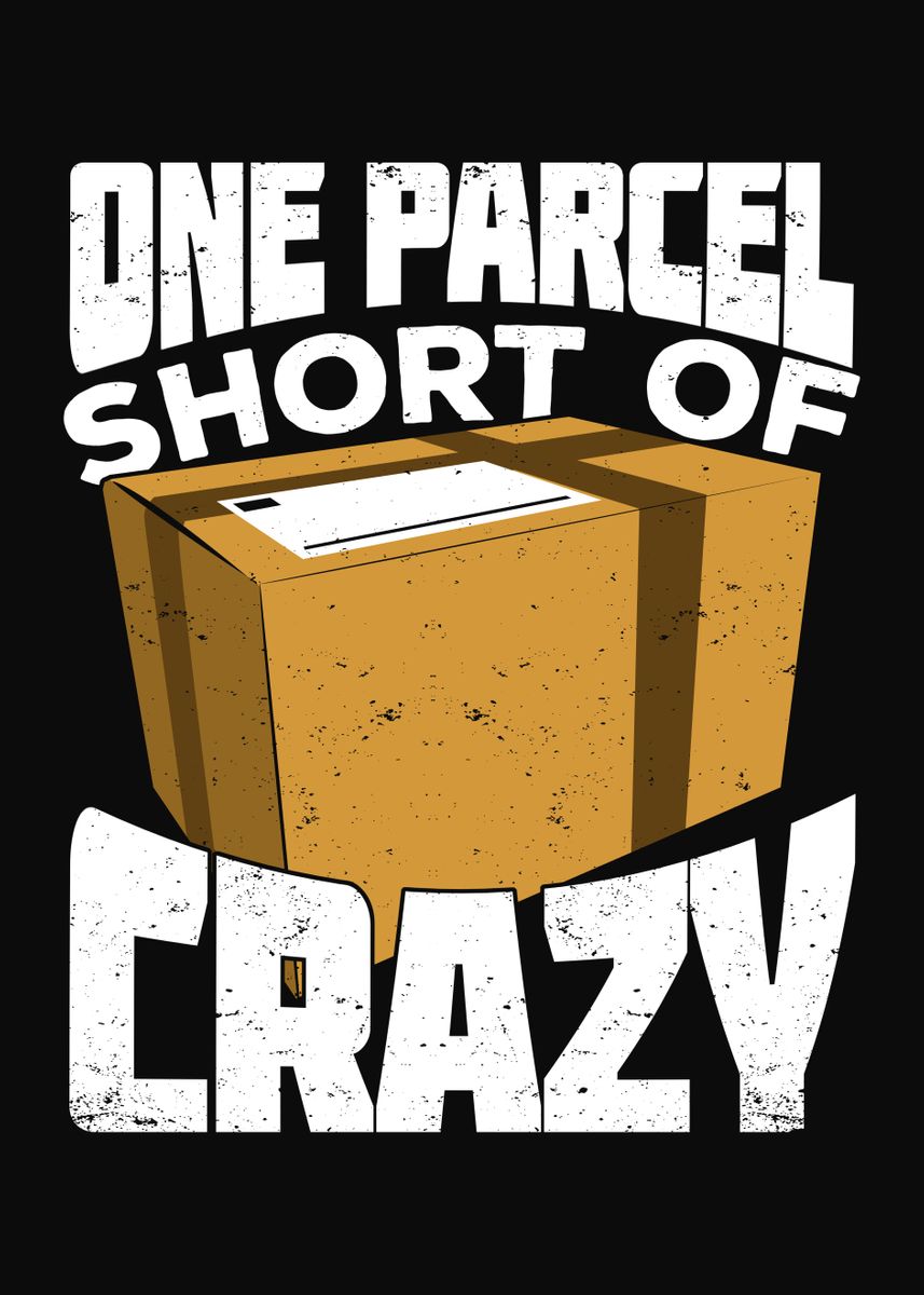 'One Parcel Short Of Crazy' Poster by Marcel Doll | Displate