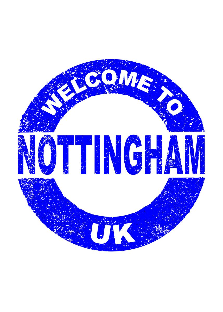 'Welcome To Nottingham' Poster by HomeStead Digital | Displate