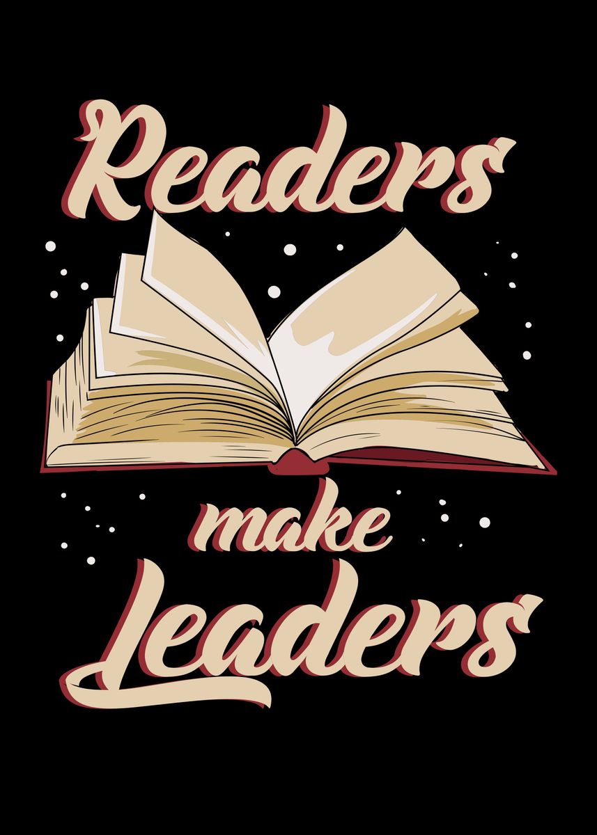 'Readers Make Leaders' Poster, picture, metal print, paint by Uwe ...