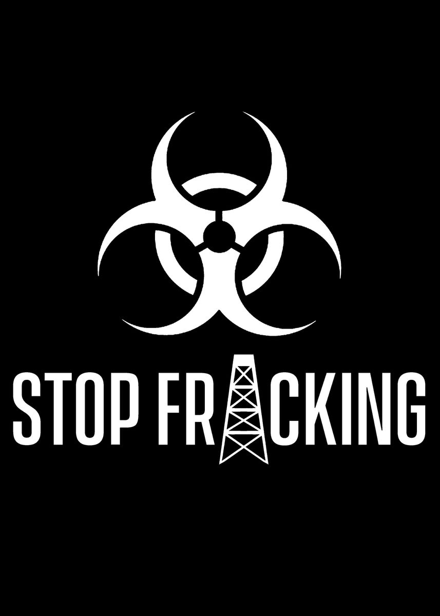 'Stop fracking' Poster by dr3designs | Displate