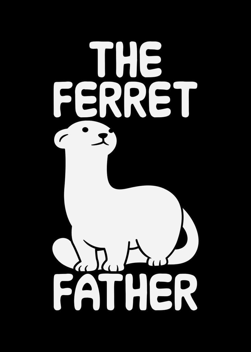 'The ferret father' Poster, picture, metal print, paint by Lukes Pixel ...