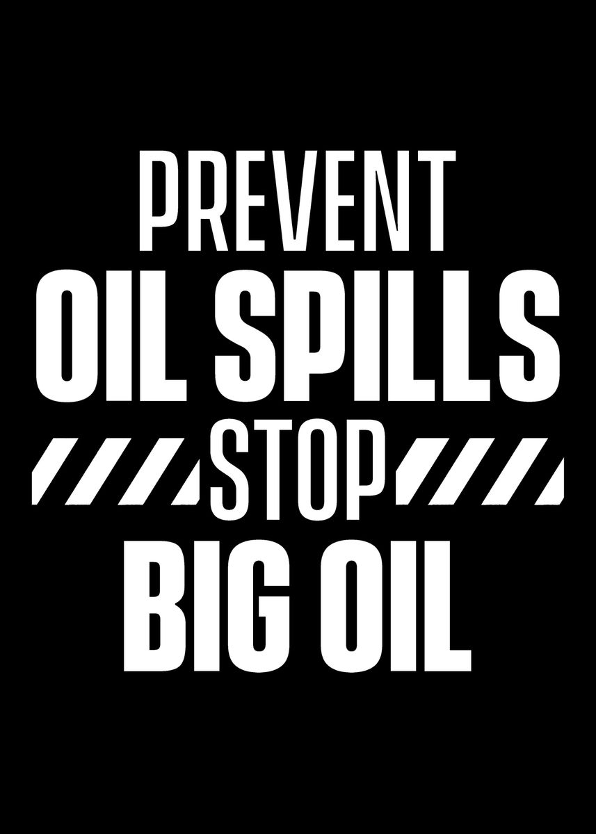 'Prevent oil spills' Poster by dr3designs | Displate