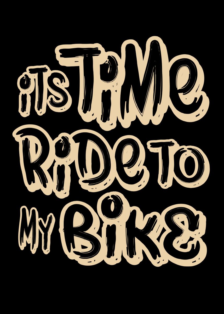'Its Time To Ride My Bike' Poster by Steven Zimmer | Displate
