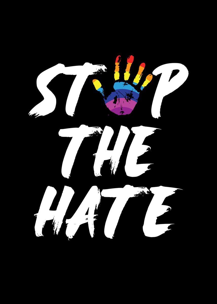 'Stop the hate' Poster, picture, metal print, paint by bananadesign ...