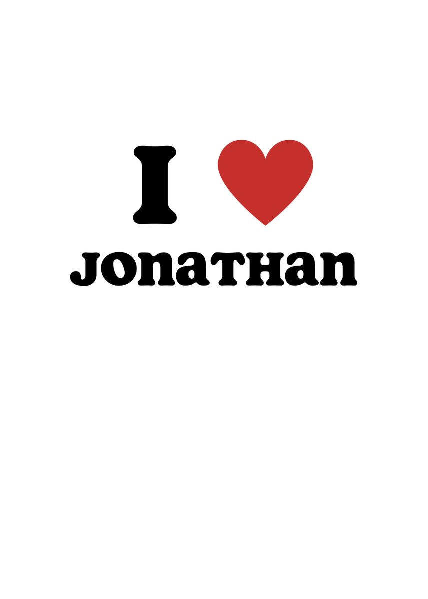 'I Love Jonathan' Poster, picture, metal print, paint by Francois ...