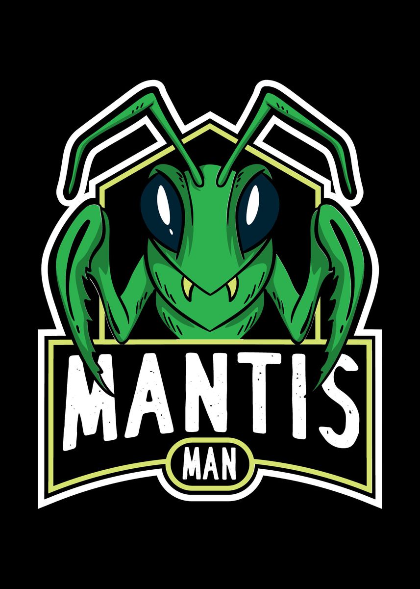 'Mantis Man Mantids' Poster, picture, metal print, paint by EDventures ...