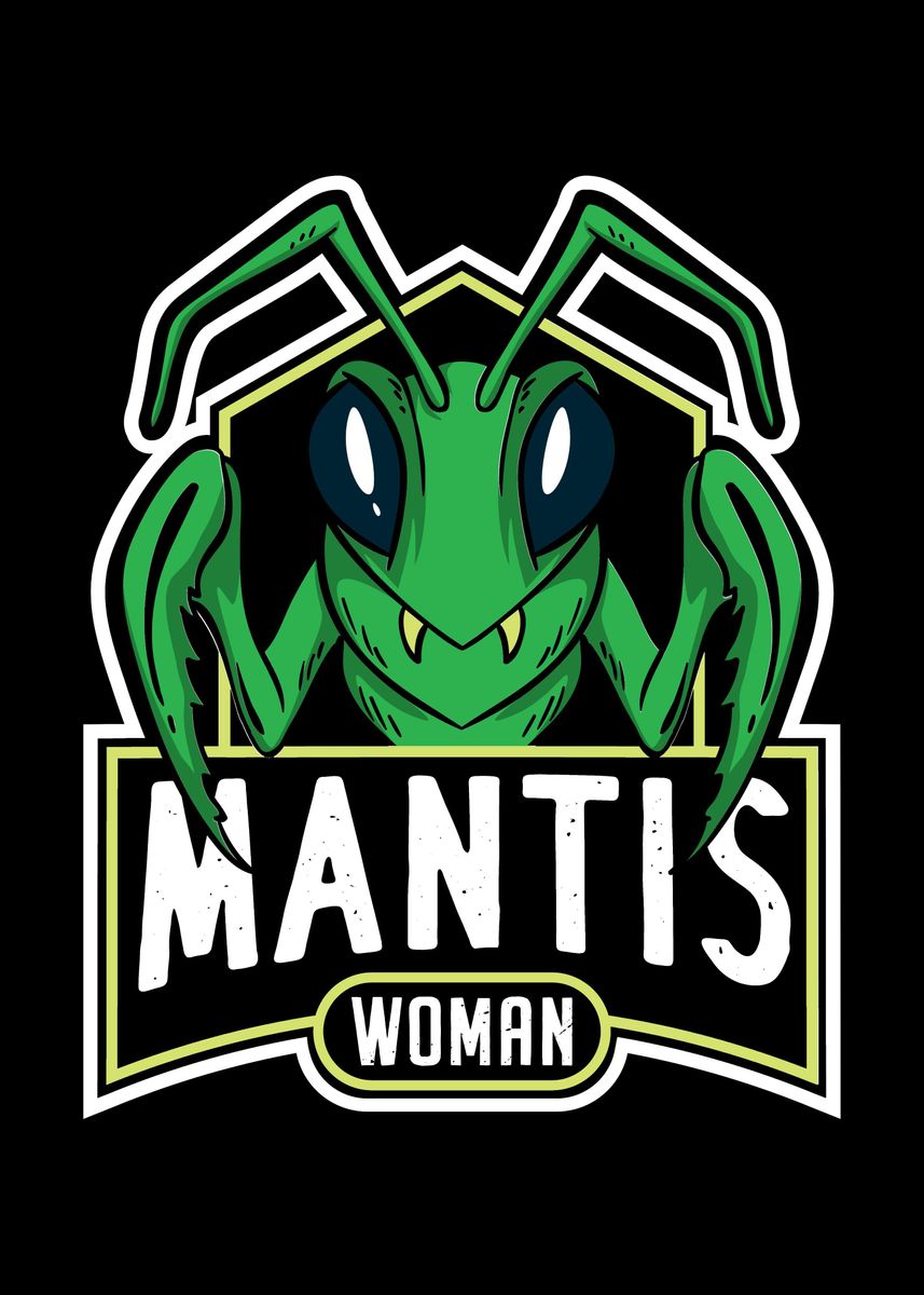 'Mantis Woman Mantids' Poster by EDventures | Displate