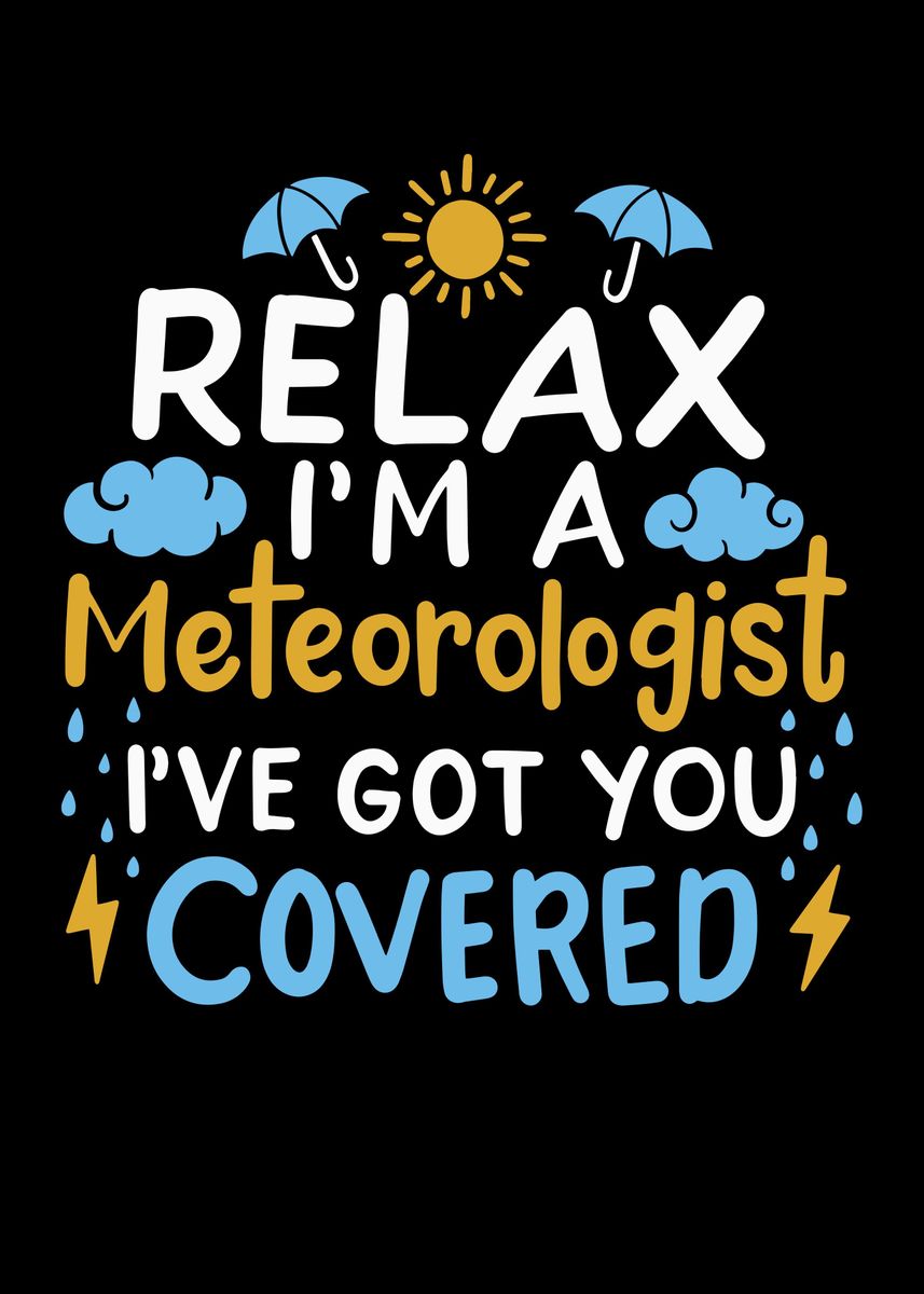 'Im A Meteorologist' Poster, picture, metal print, paint by Uwe Seibert ...
