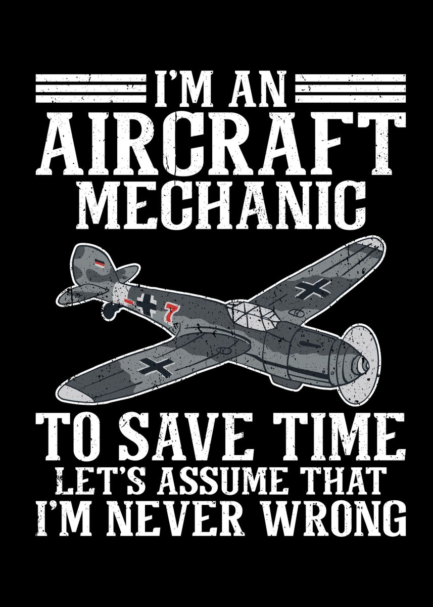 'Im An Aircraft Mechanic' Poster, picture, metal print, paint by MzumO ...