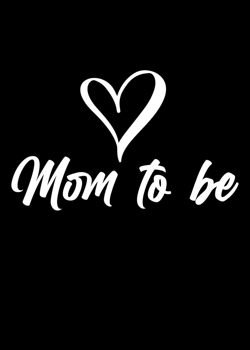 'Mom to be' Poster, picture, metal print, paint by bananadesign | Displate