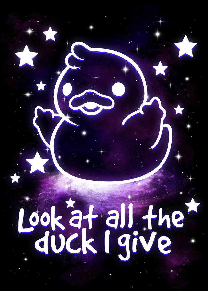 'All the duck I give' Poster, picture, metal print, paint by NemiMakeit ...