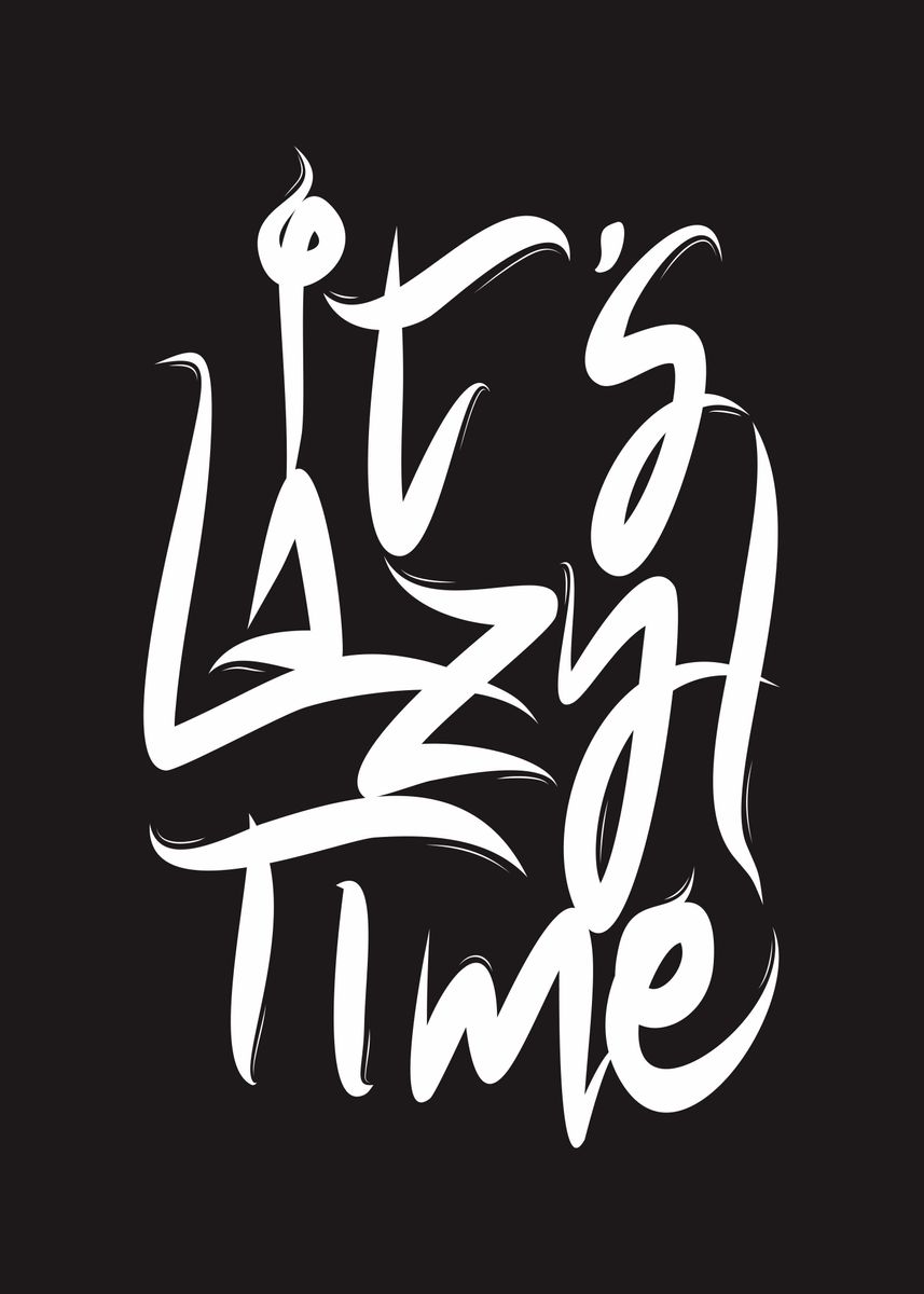 'Its Lazy Time' Poster, picture, metal print, paint by Distrowlinc ...