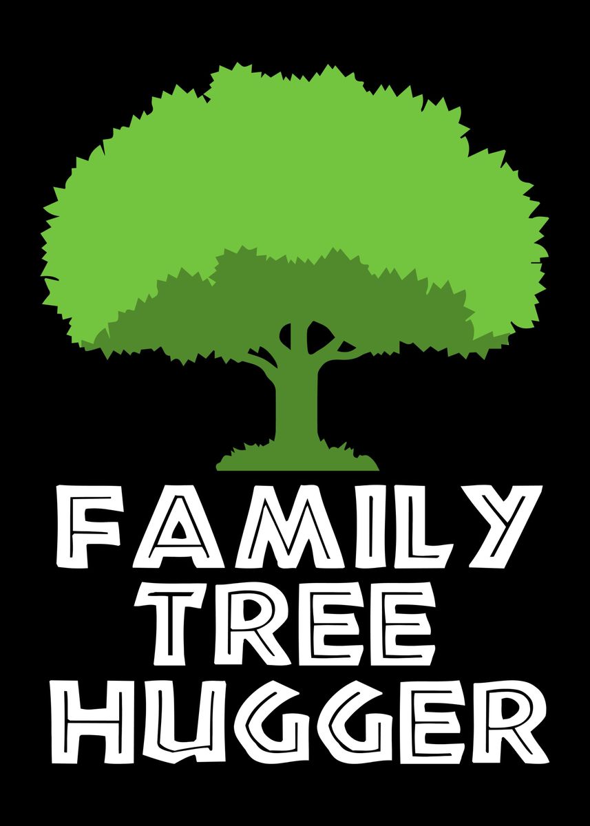 'Family Tree Hugger' Poster, picture, metal print, paint by FunnyGifts ...