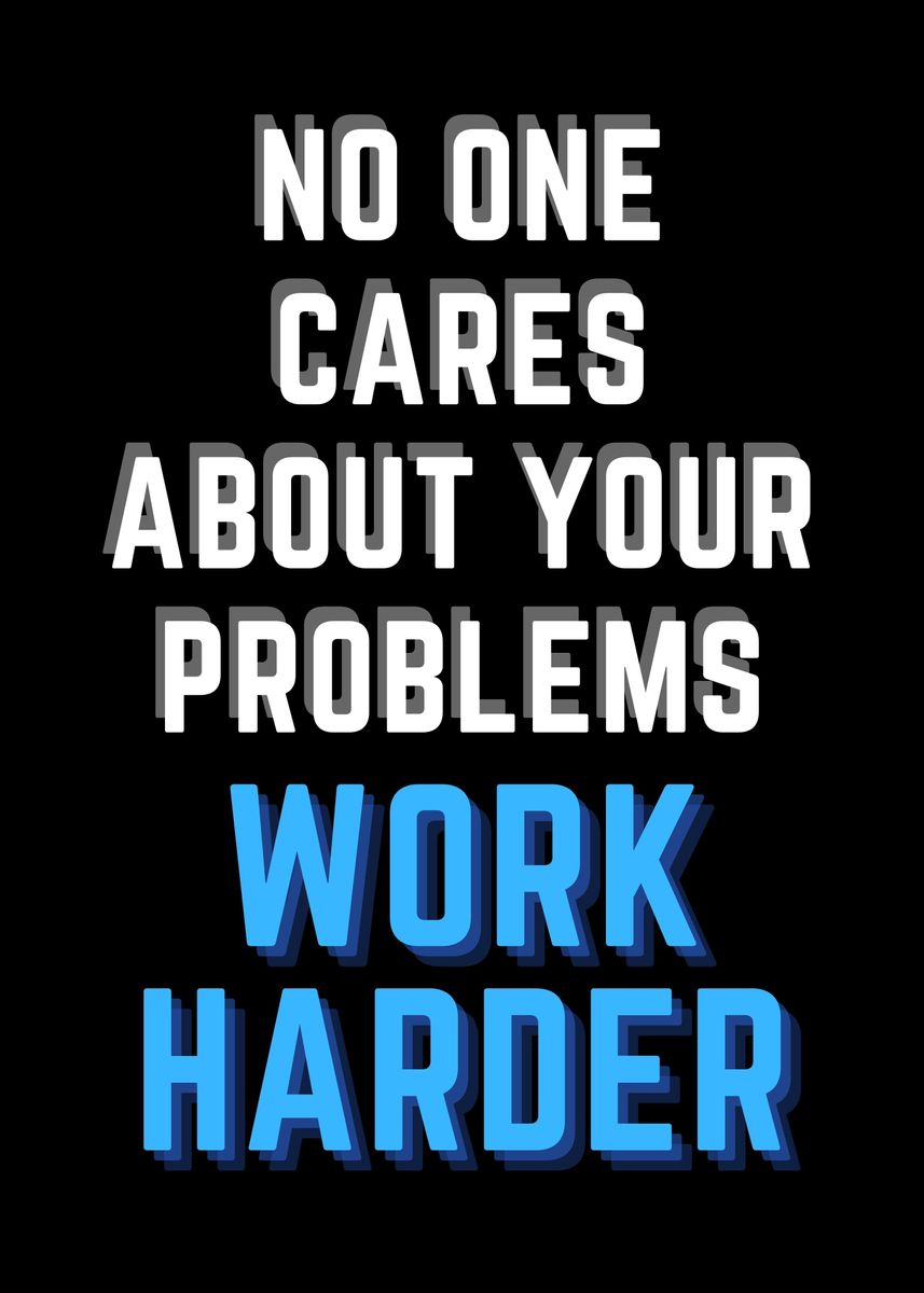 'Work harder' Poster, picture, metal print, paint by Redha Ramy Madani ...