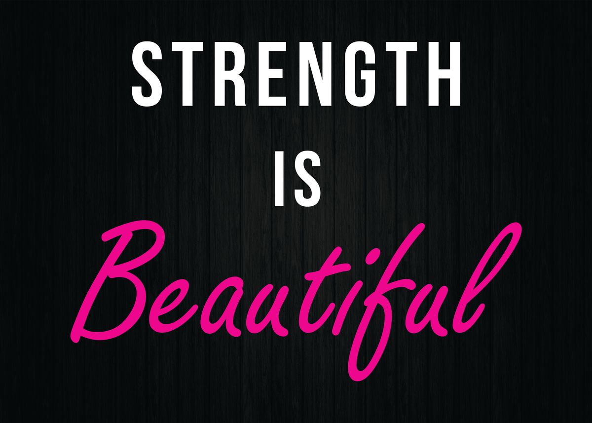 'Strength Is Beautiful' Poster by CHAN | Displate