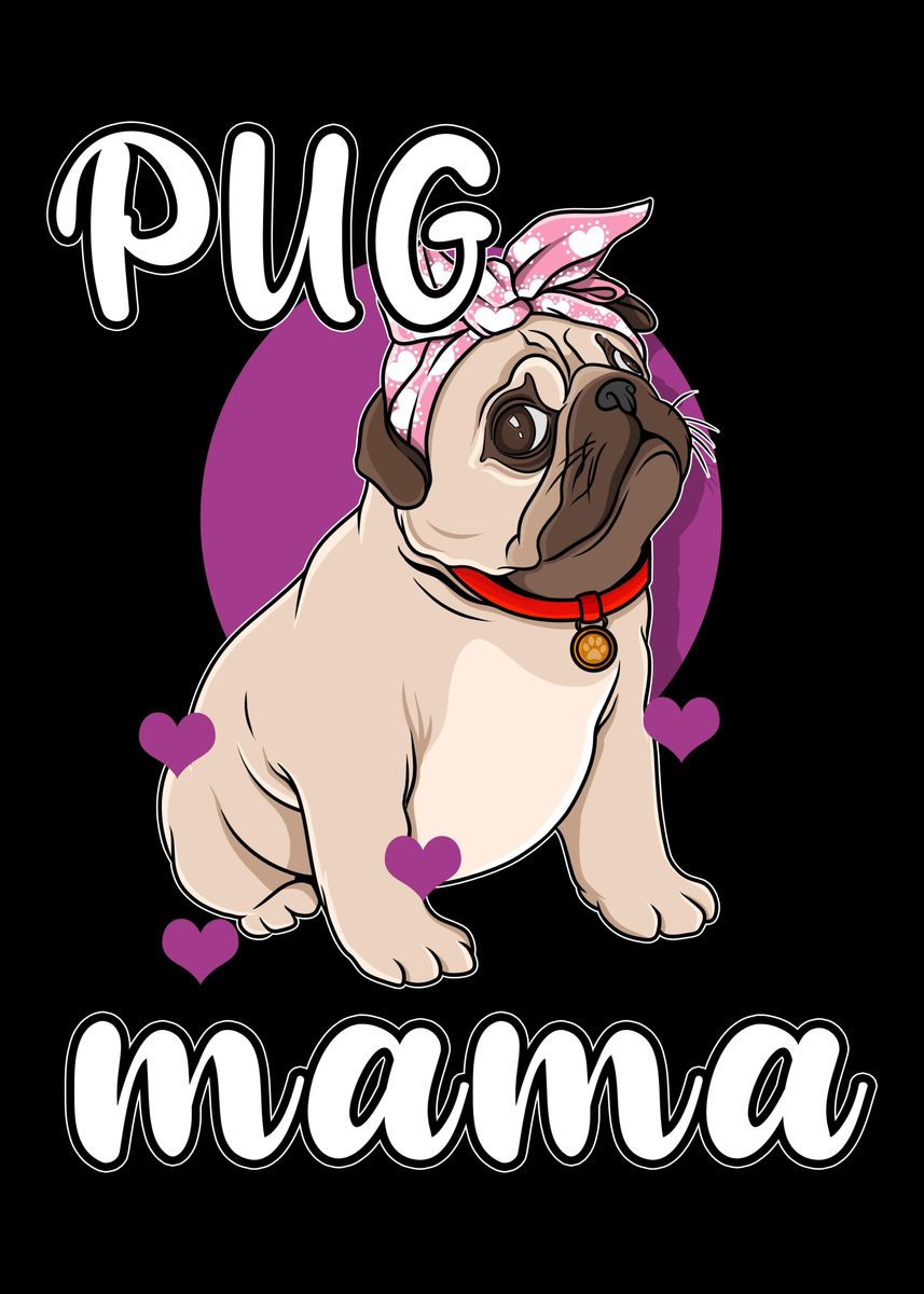 'Pug Mama Colorful Dogs Own' Poster by Changwon Chung | Displate