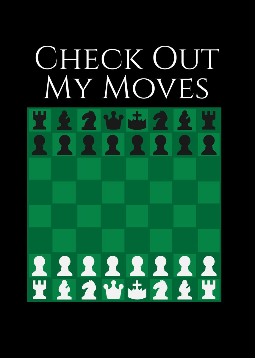 'Check Out My Moves Chess' Poster by Youwantit | Displate
