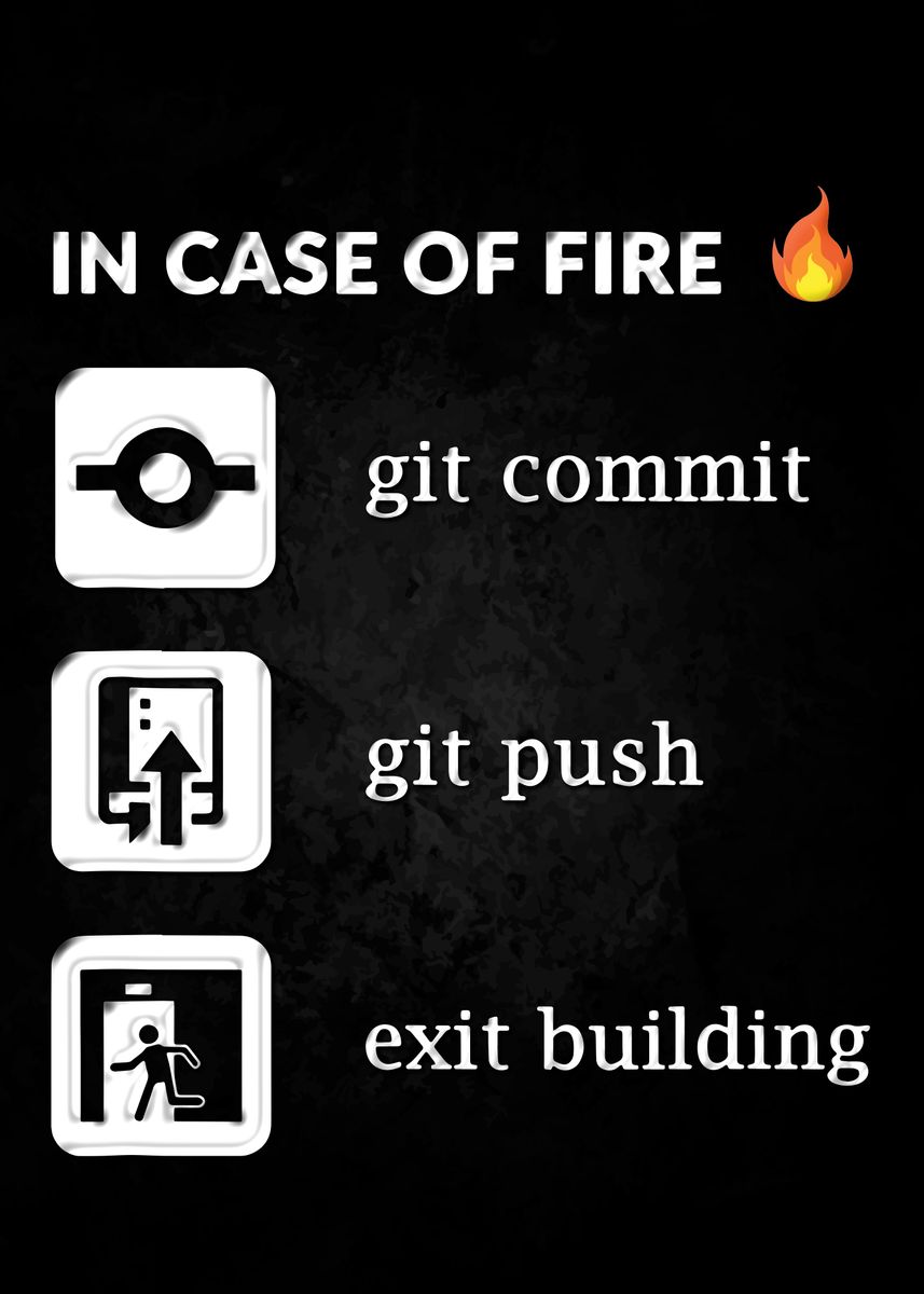 'In Case Of Fire Git Commit' Poster, picture, metal print, paint by ...