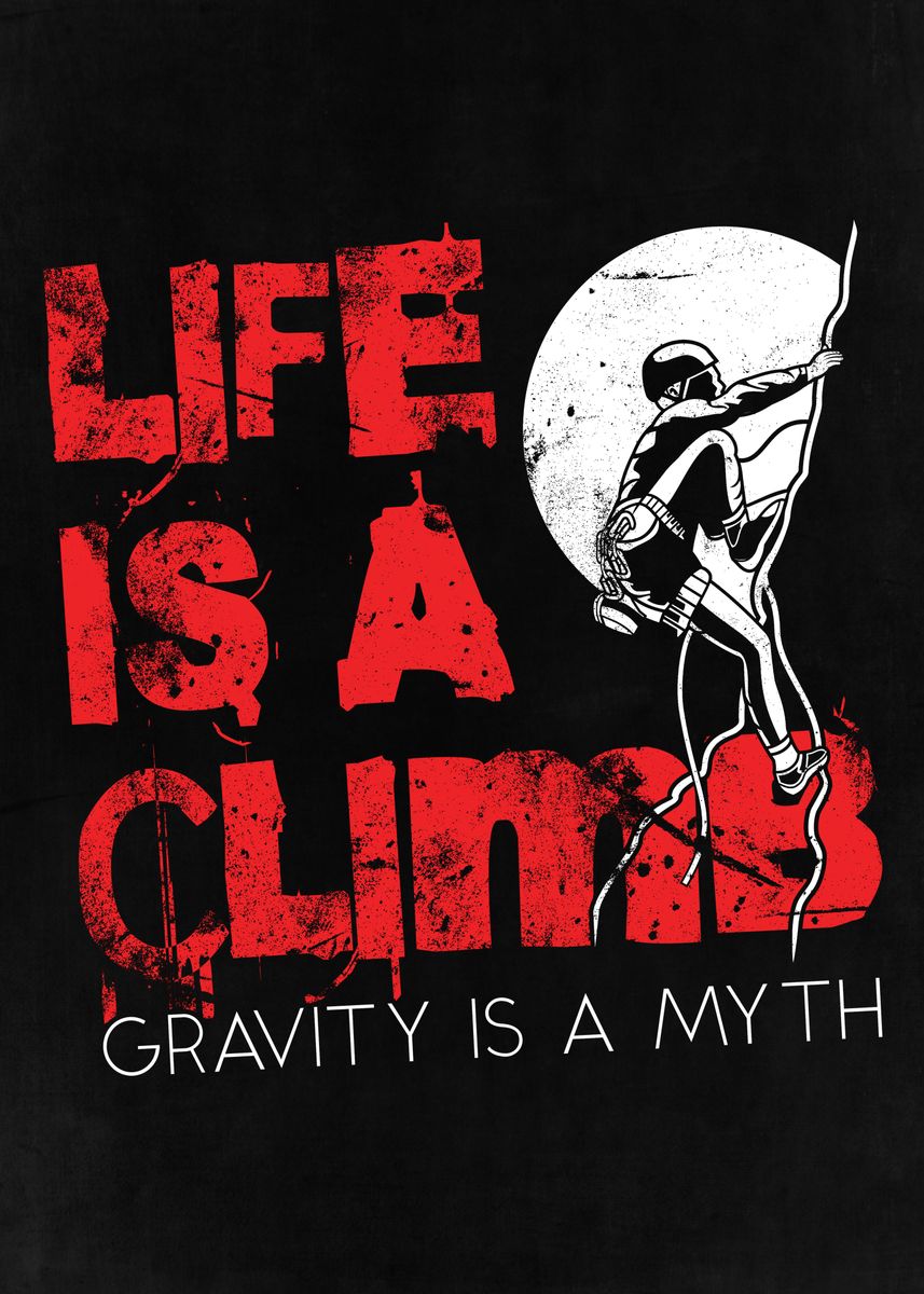 'Life is a Climb' Poster, picture, metal print, paint by John Marinakis ...