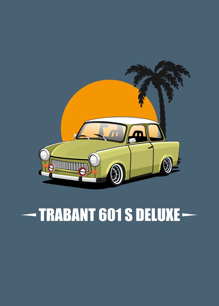 'Trabant 601 S Classic Car' Poster, picture, metal print, paint by ...