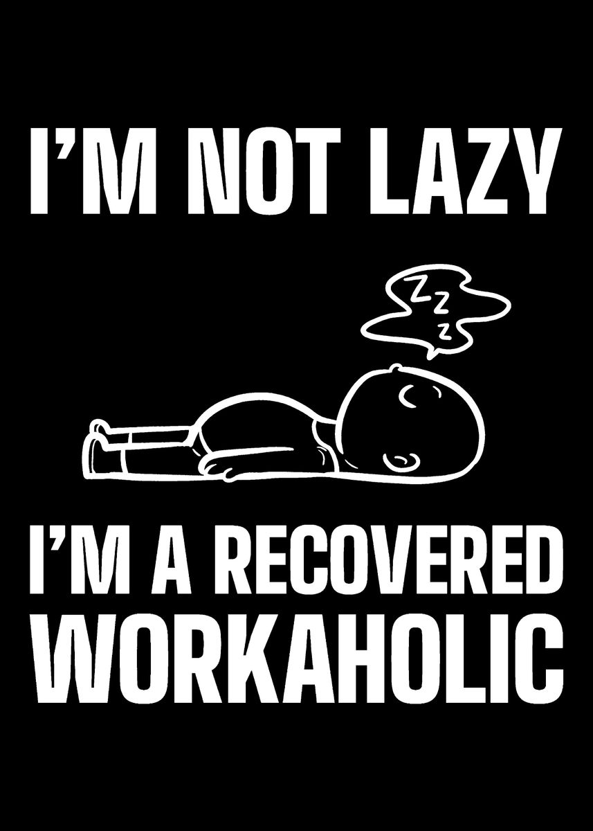 'Im not lazy Hard working ' Poster, picture, metal print, paint by ...