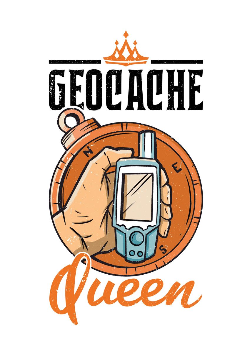 'Geocache Queen Geocacherin' Poster, picture, metal print, paint by ...