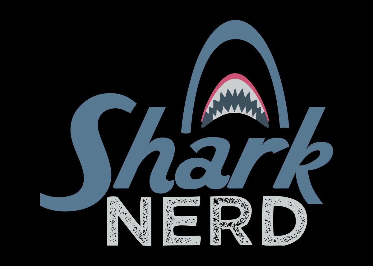 'Shark Nerd Nerds Sharks' Poster by DesignatedDesigner | Displate