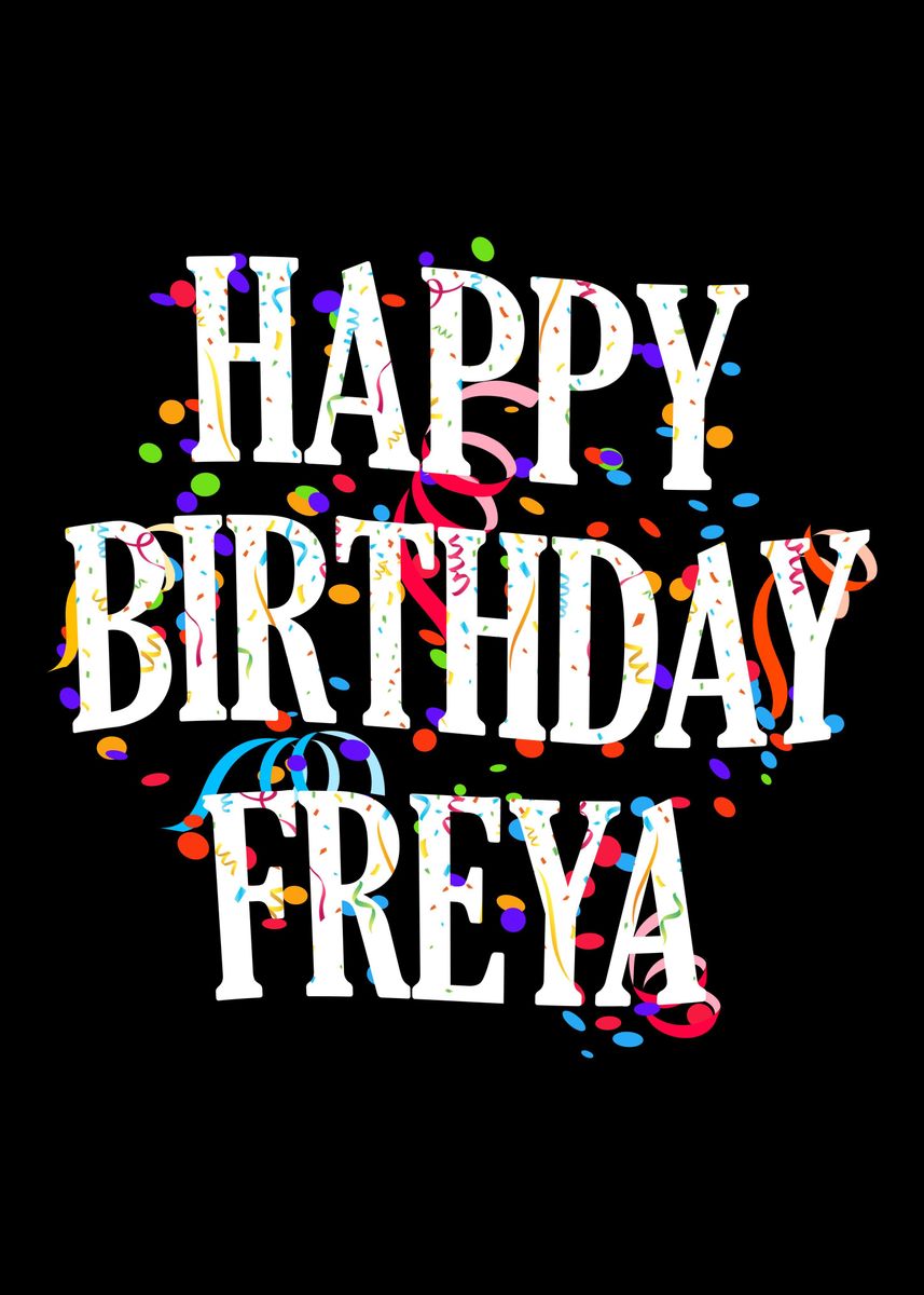 'Happy Birthday Freya' Poster, picture, metal print, paint by ...