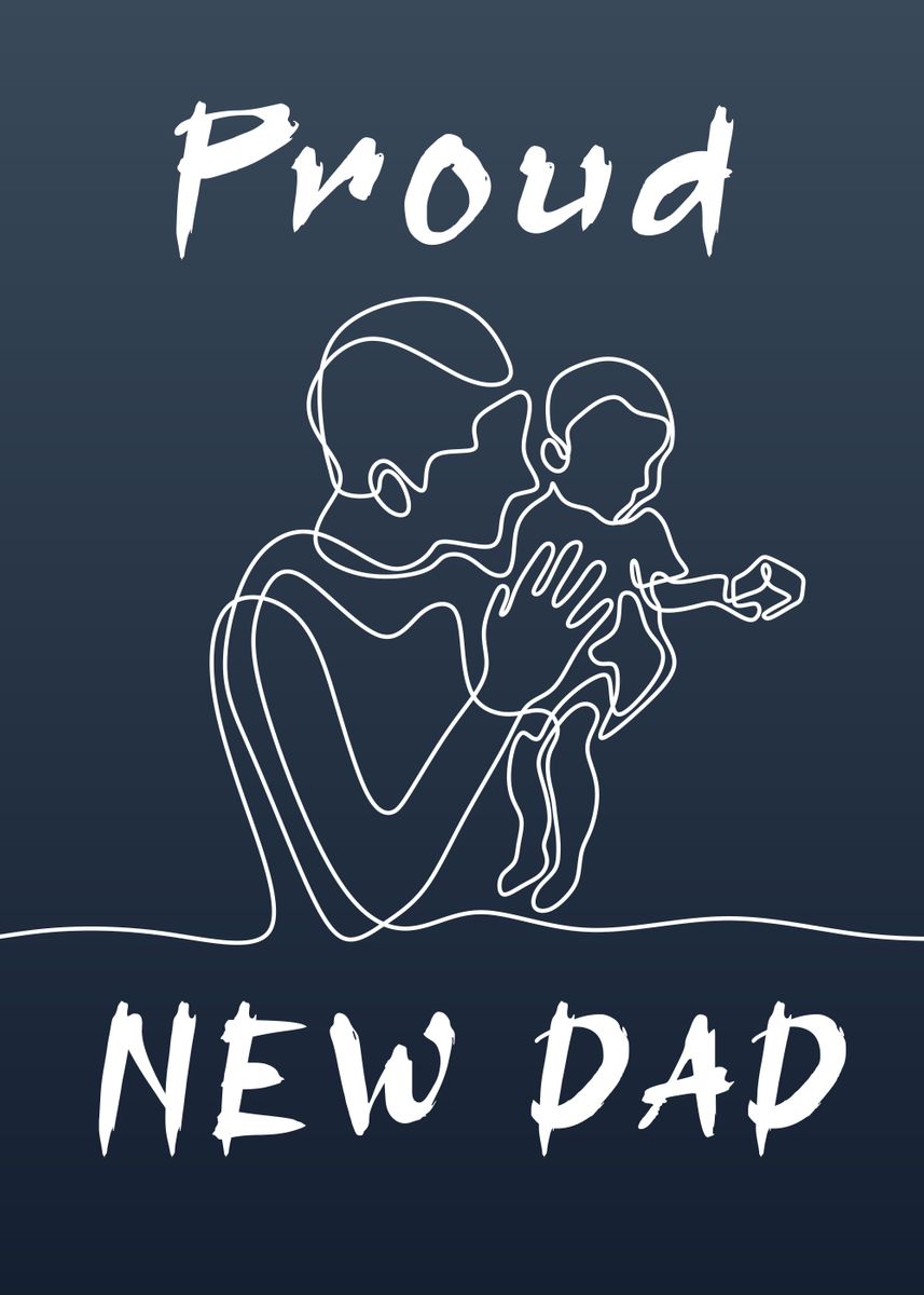 'Proud New Dad' Poster, picture, metal print, paint by Patsy Montoya ...