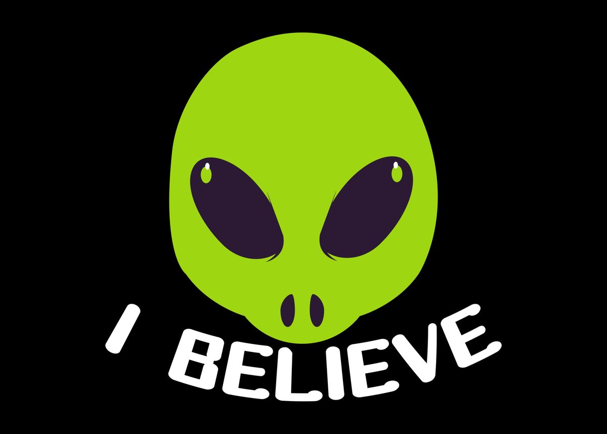 'I Believe Alien Aliens' Poster by DesignatedDesigner | Displate
