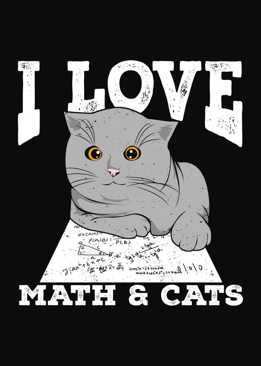 'I Love Math And Cats' Poster, picture, metal print, paint by Marcel ...