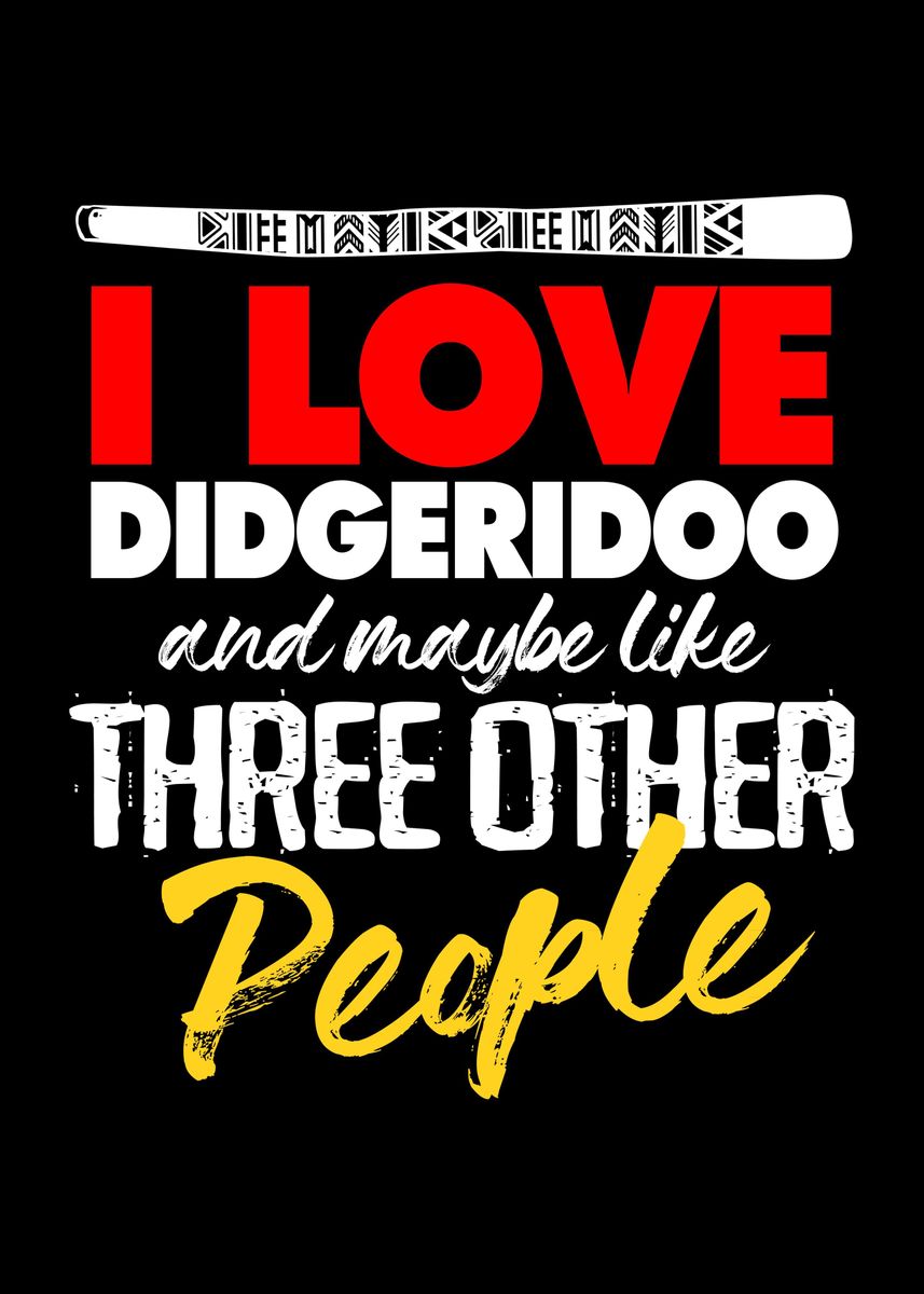 'I Love Didgeridoo' Poster by FunnyGifts | Displate