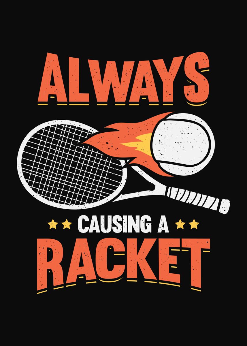 'Always Causing A Racket ' Poster, picture, metal print, paint by ...