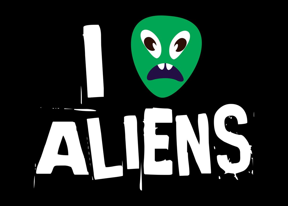 'I Love Aliens Heart Face' Poster by DesignatedDesigner | Displate