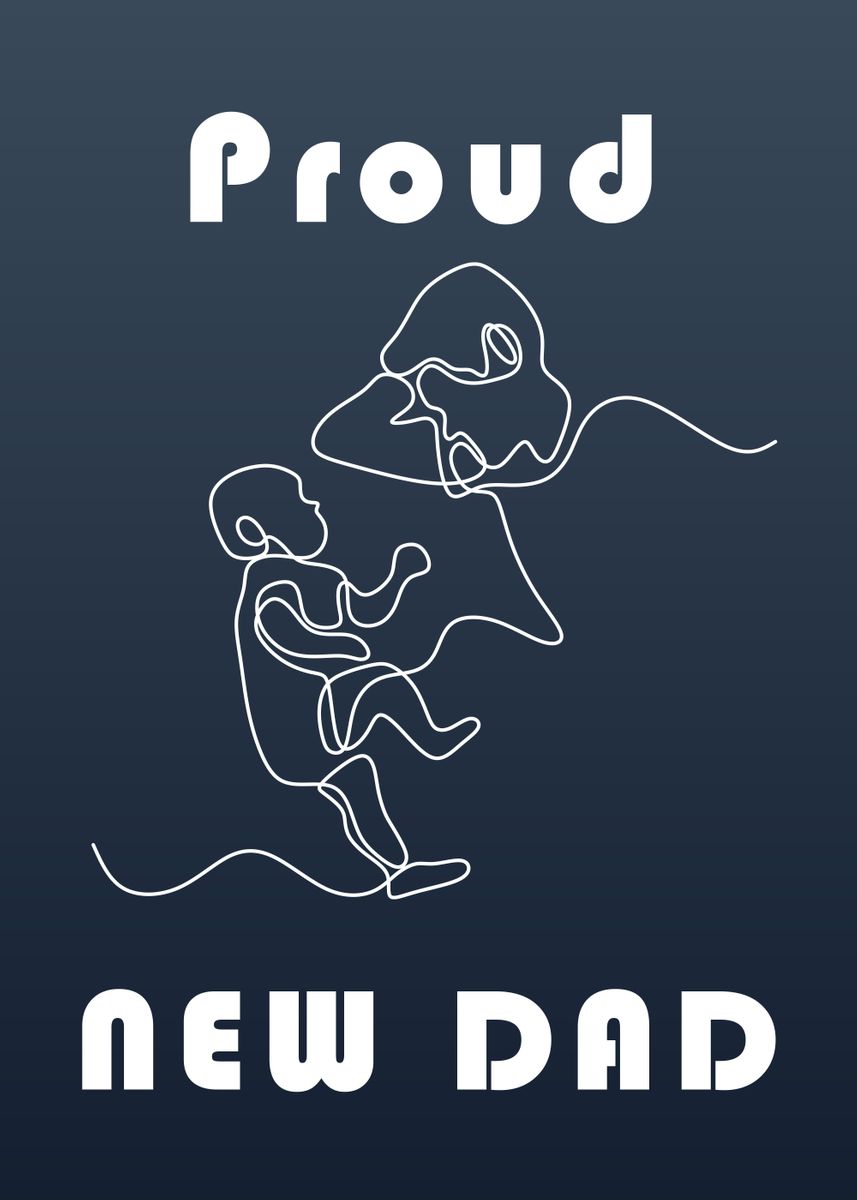 'Proud new Dad' Poster, picture, metal print, paint by Patsy Montoya ...