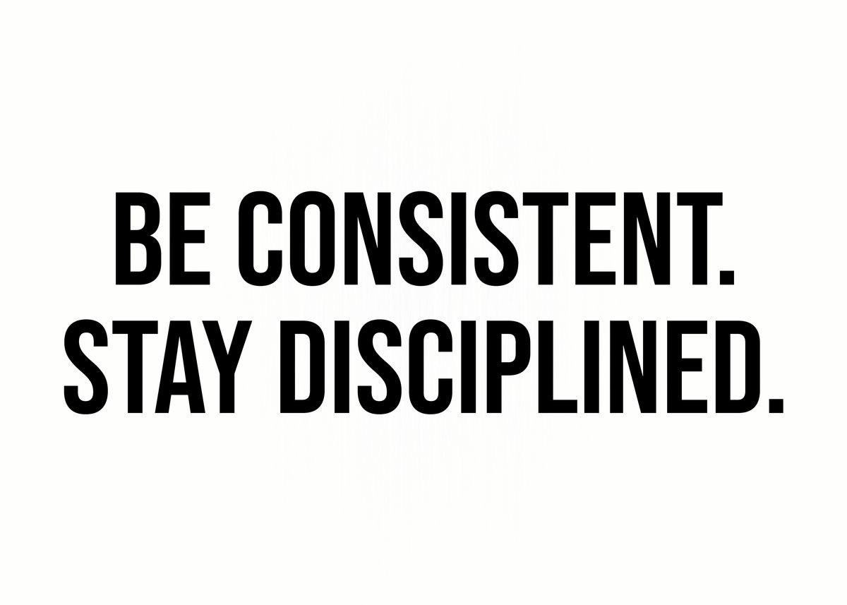 'Be Consistent' Poster by chanmatthewchan | Displate