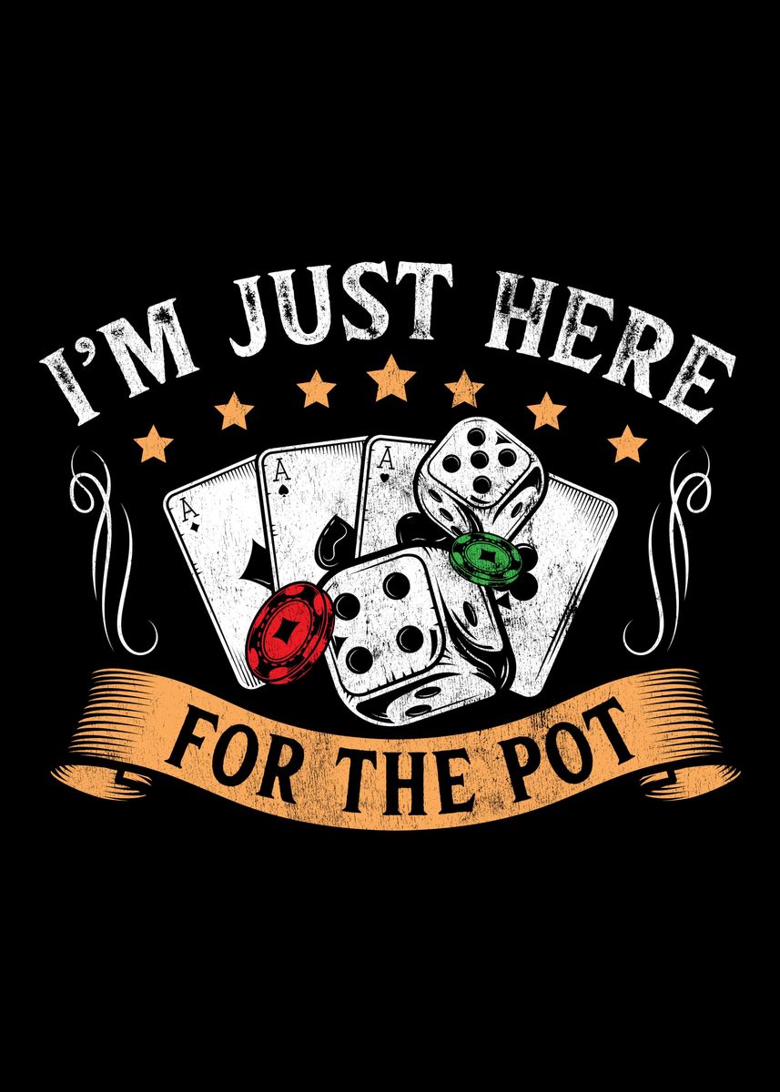 'Im Just Here For The Pot ' Poster, picture, metal print, paint by ...