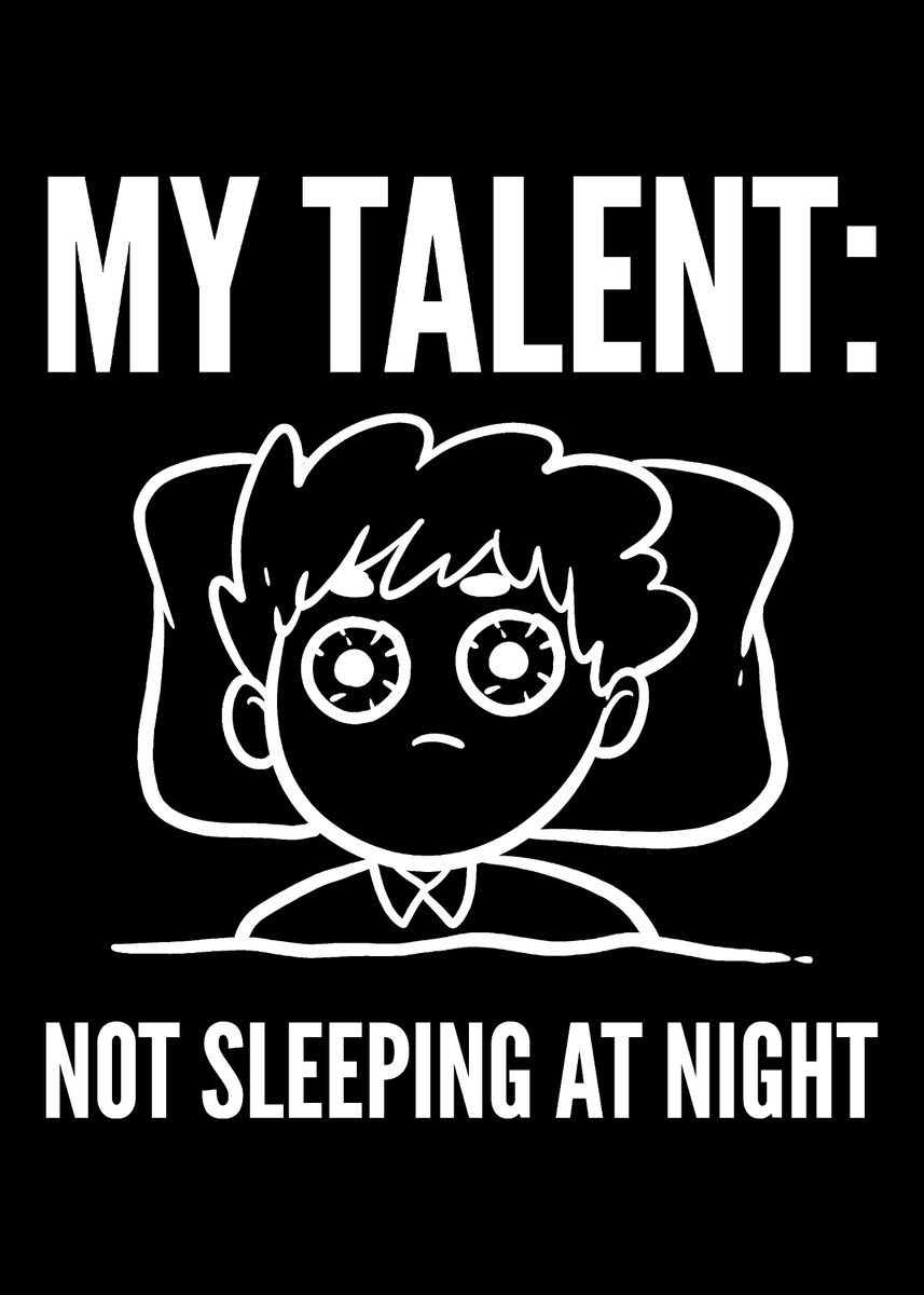 'My Talent Insomniac person' Poster by Powdertoastman | Displate