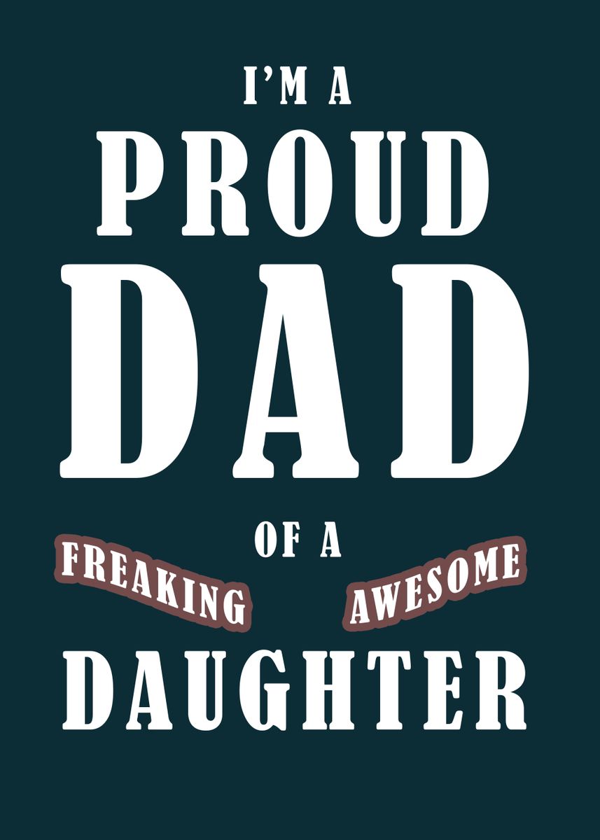 'I am a proud dad' Poster, picture, metal print, paint by Peter Li ...