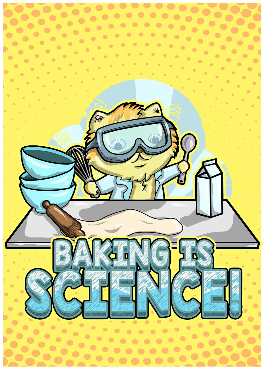 'Baking Is Science Cat' Poster, picture, metal print, paint by Saphira ...