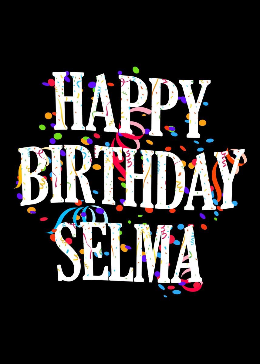 'Happy Birthday Selma' Poster, picture, metal print, paint by ...