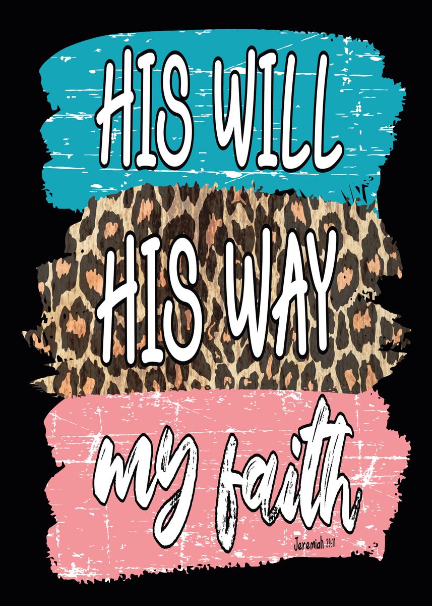 'his will his way' Poster, picture, metal print, paint by Bombdesign ...